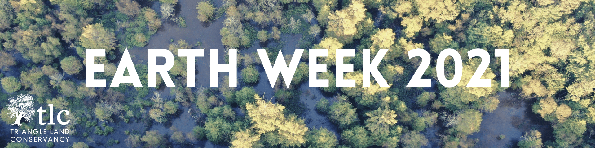 Celebrate Earth Week with TLC! - Triangle Land Conservancy